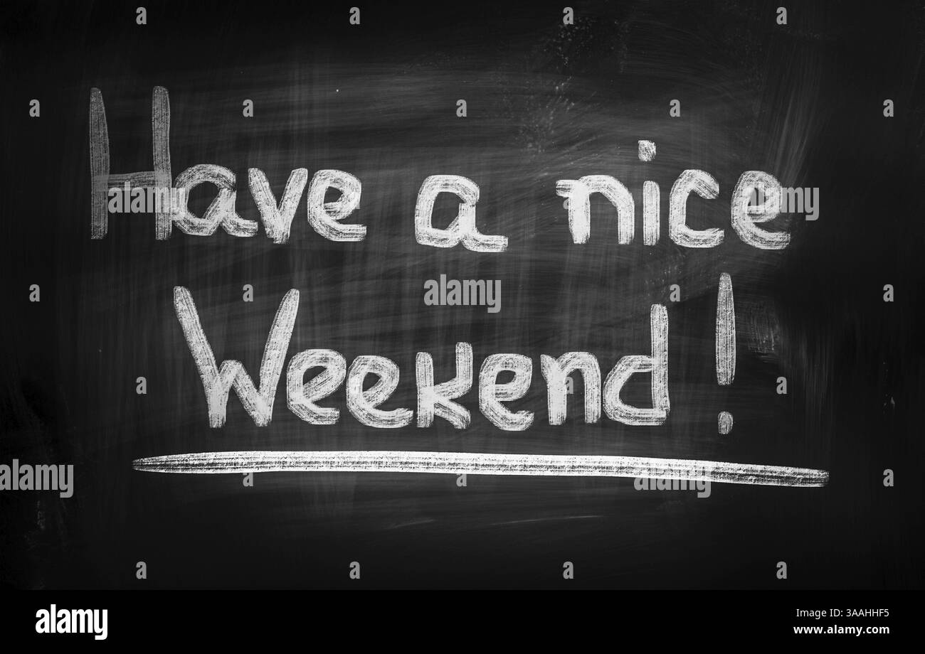 Have A Nice Weekend Concept Stock Photo - Alamy