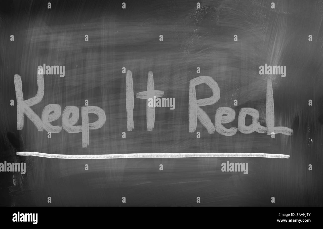 Keep It Real Concept Stock Photo - Alamy