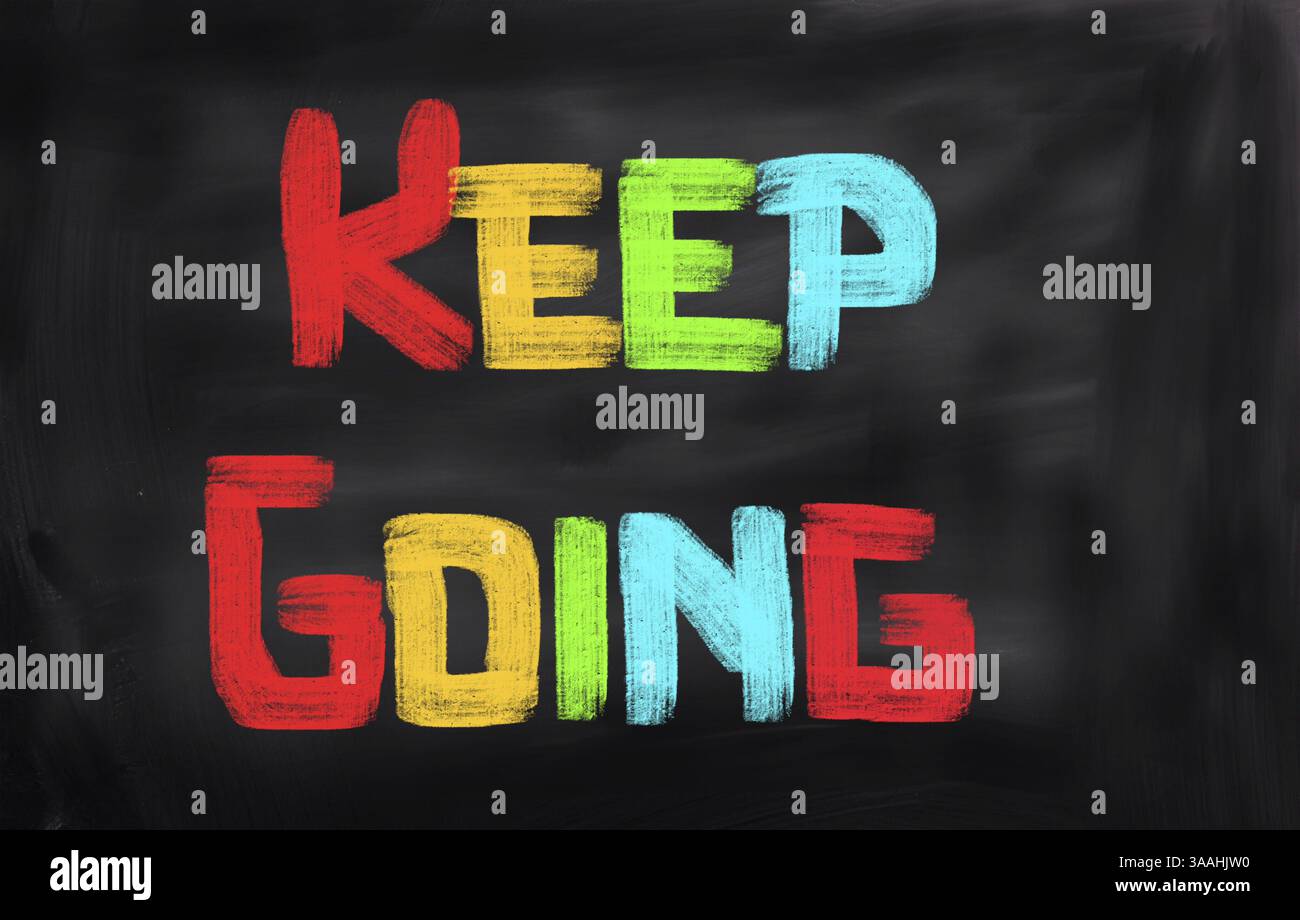 Keep going motivation word hi-res stock photography and images - Alamy
