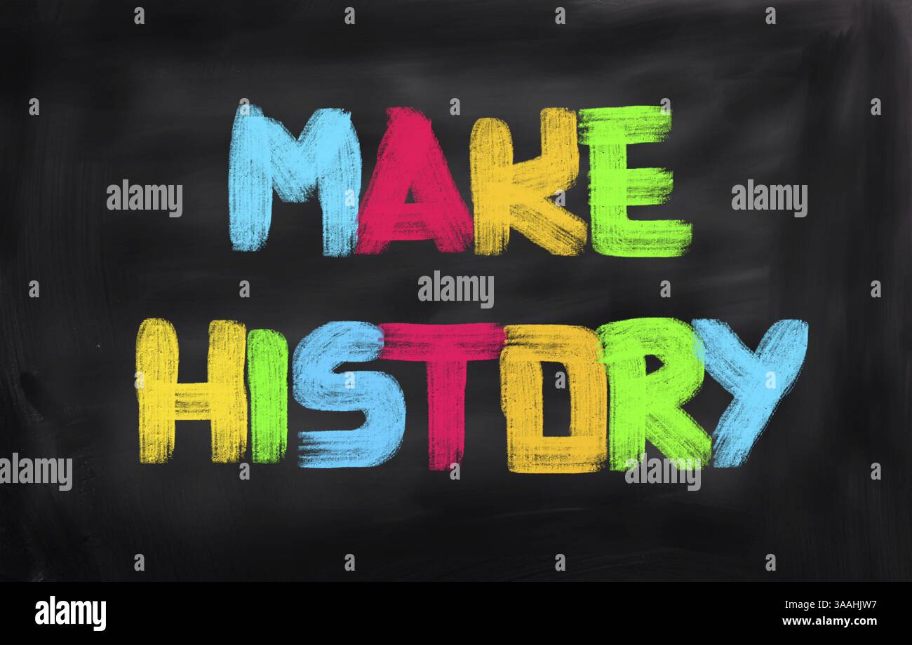 Make History Concept Stock Photo Alamy