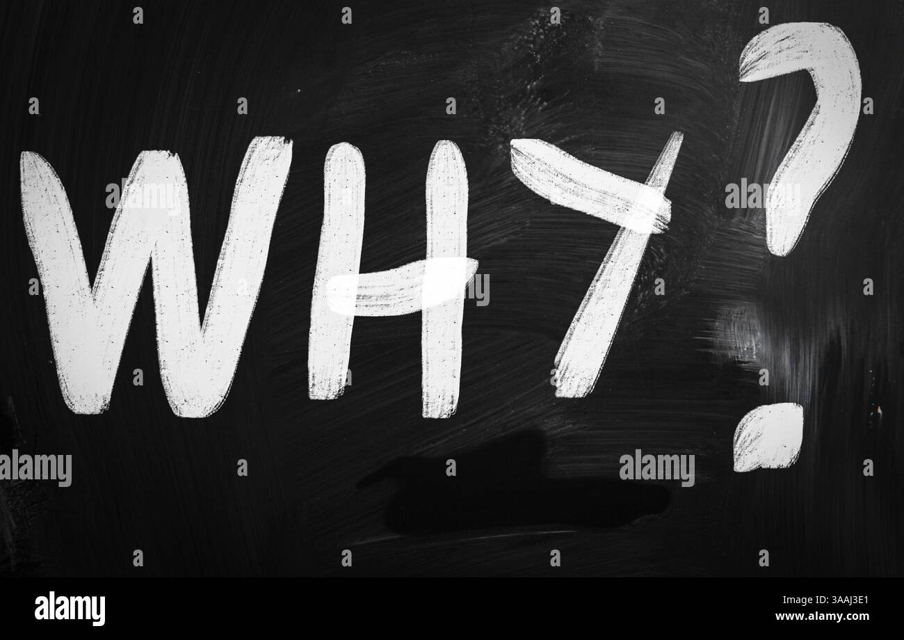 Why handwritten with white chalk on a blackboard Stock Photo - Alamy