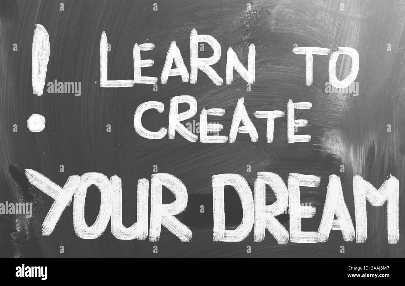Learn To Create Your Dream Concept Stock Photo - Alamy