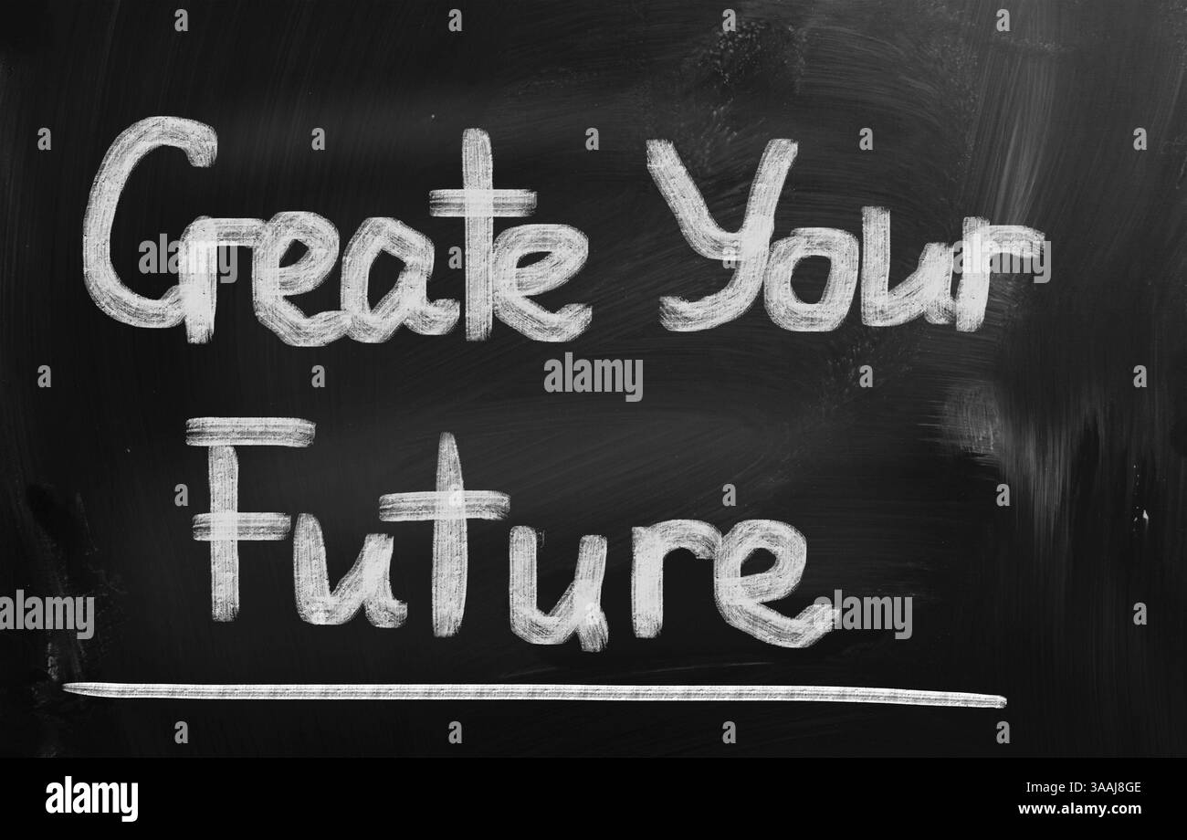 Create Your Future Concept Stock Photo - Alamy
