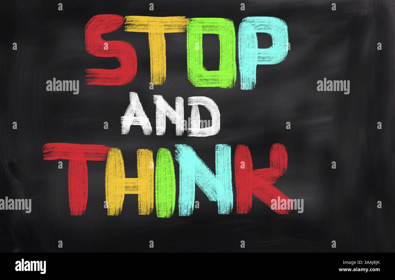 Stop And Think Concept Stock Photo - Alamy
