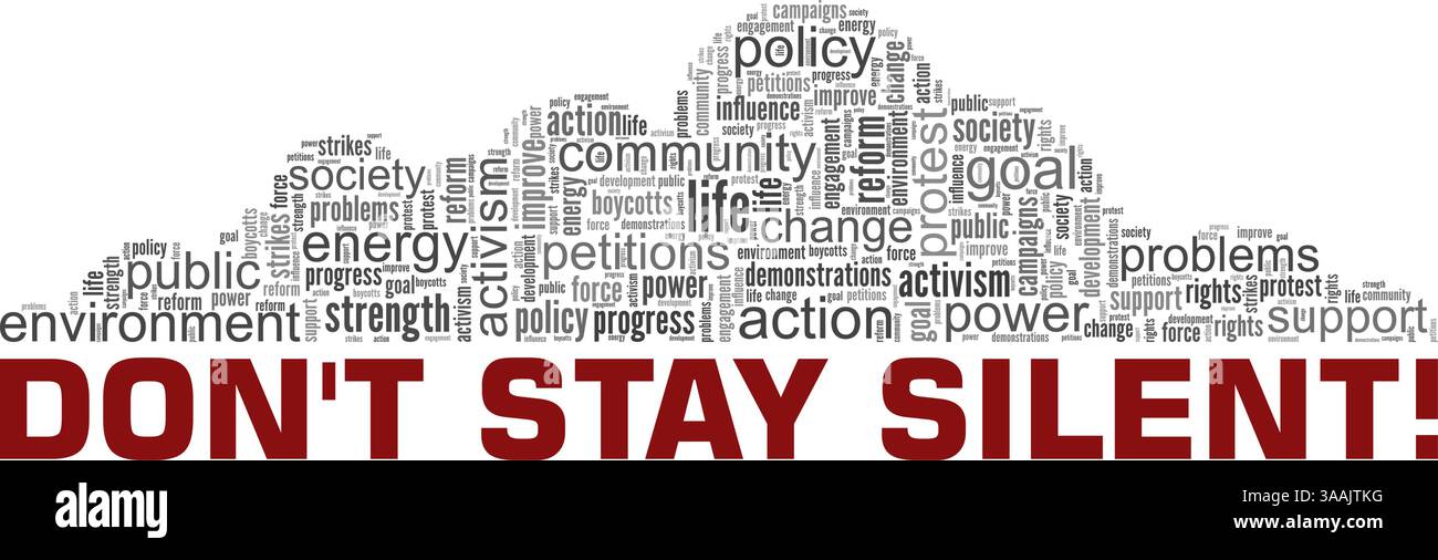Don't Stay Silent conceptual vector illustration word cloud isolated on ...