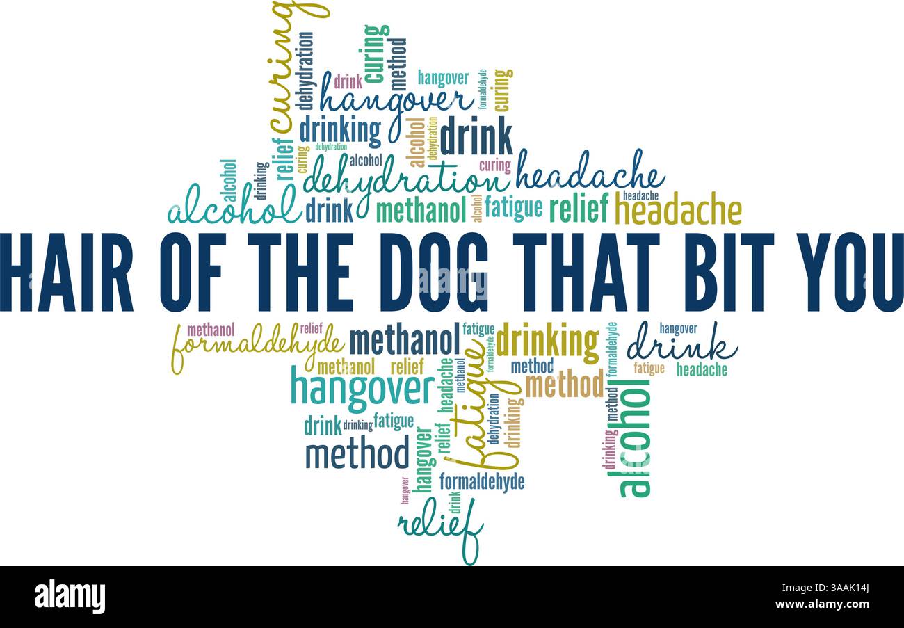 Hair of the Dog that Bit You conceptual vector illustration word cloud ...