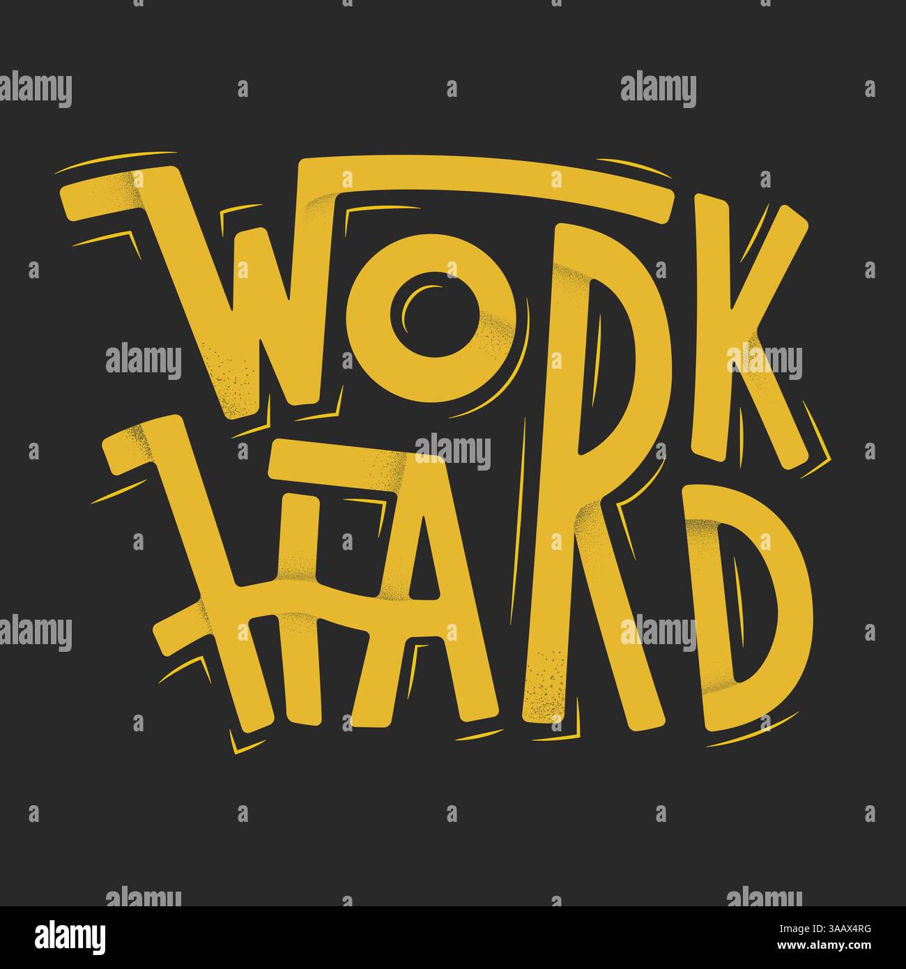 Work hard. Grunge poster with inspirational quote. Hand drawn vector ...