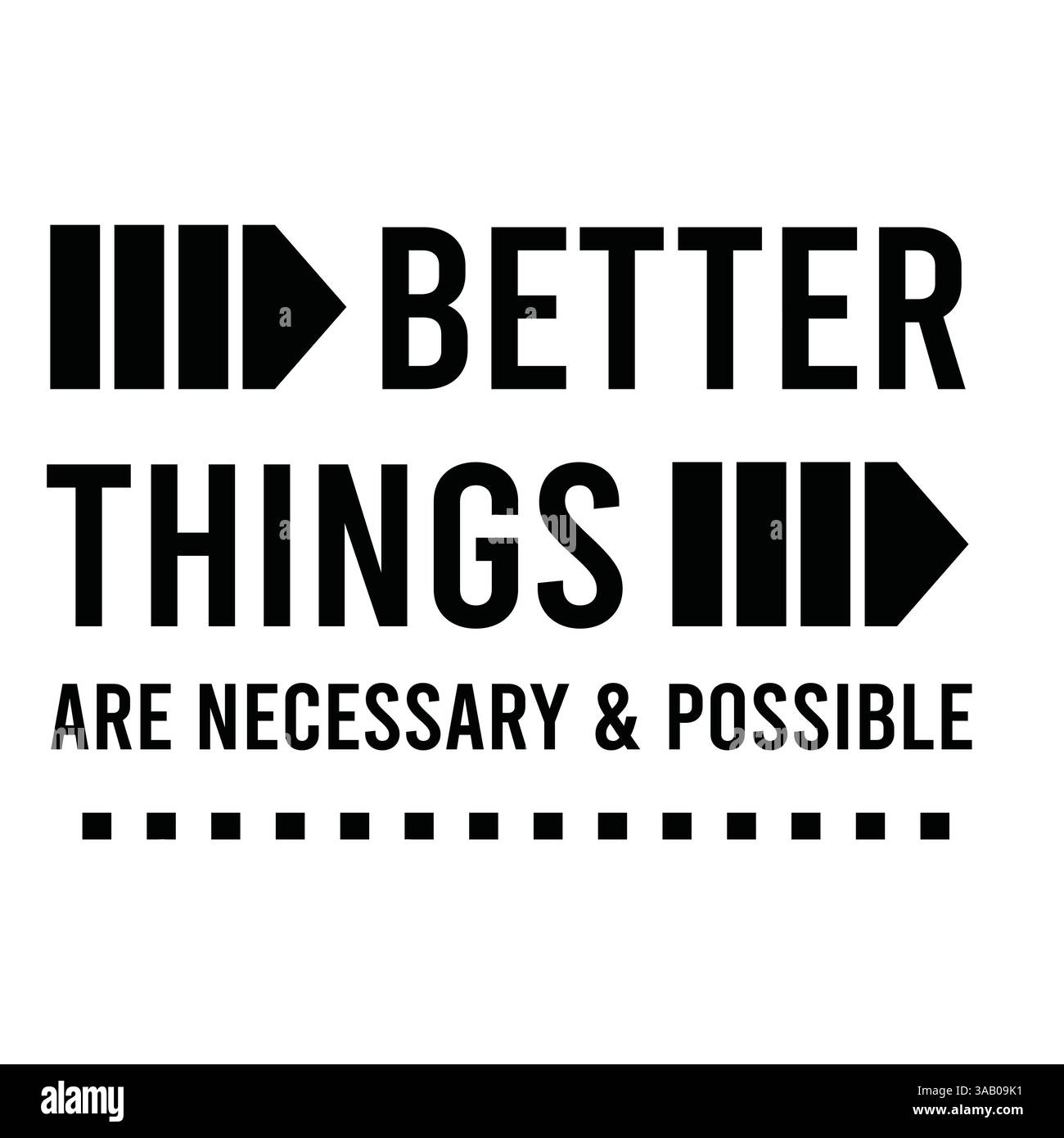 Better things are necessary and possible inspirational design quote ...