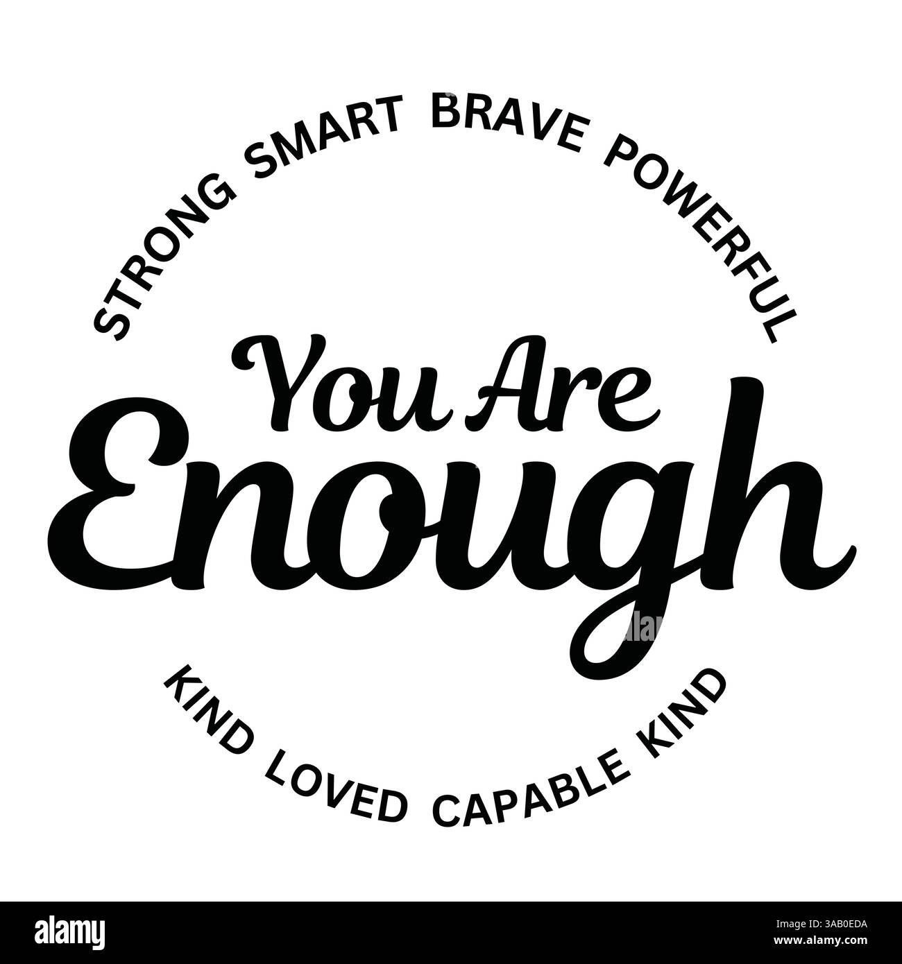You are enough, strong, smart, brave, powerful, inspirational design ...