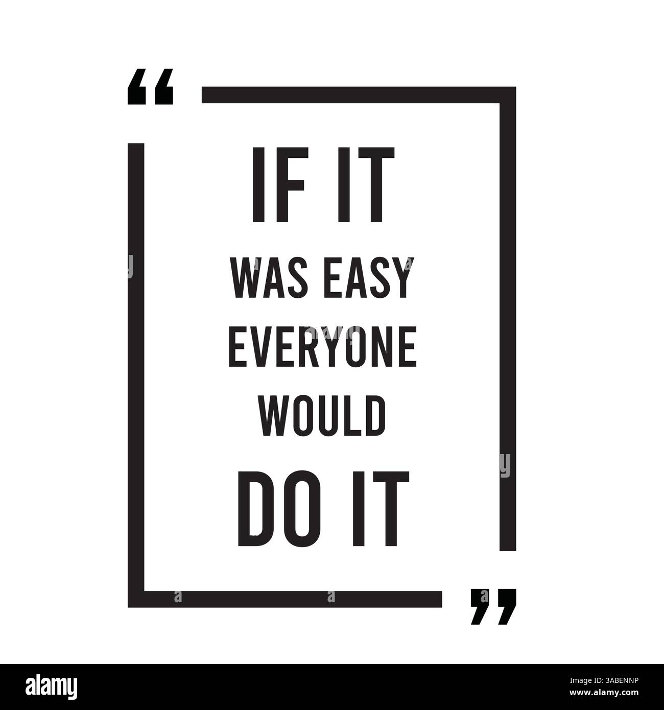 If it was easy everyone would do it inspirational design quote ...
