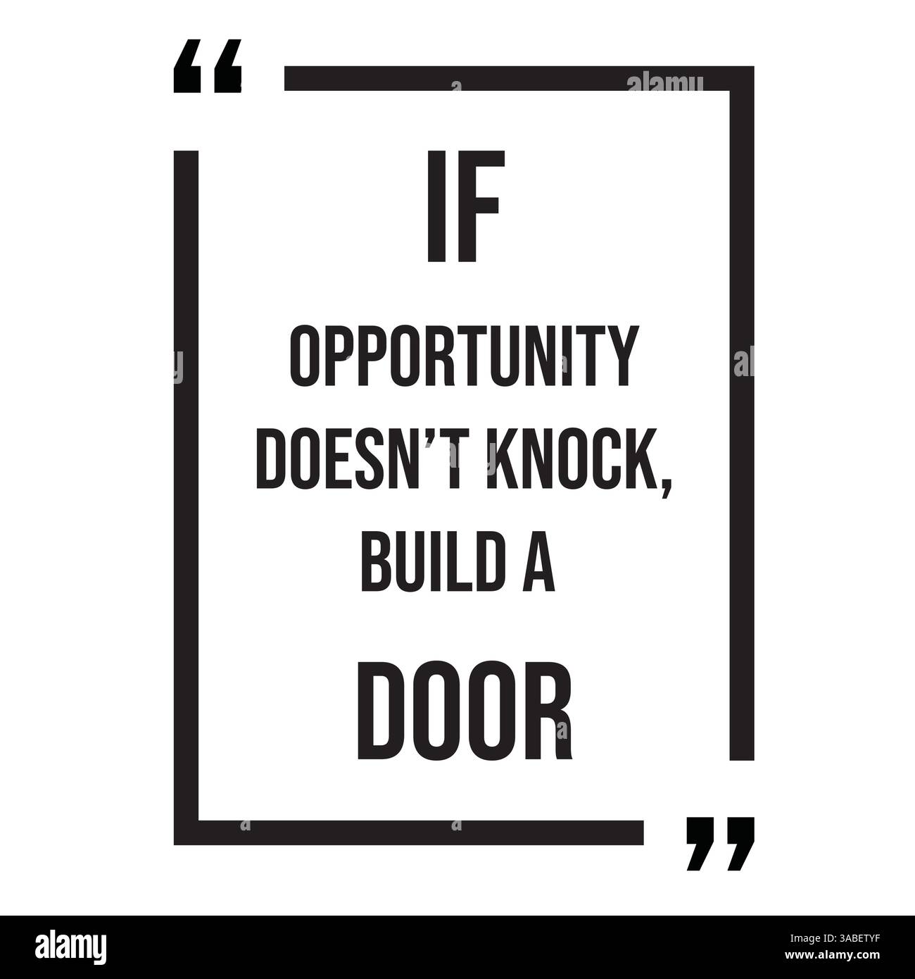 If opportunity doesn't knock, build a door inspirational design quote ...