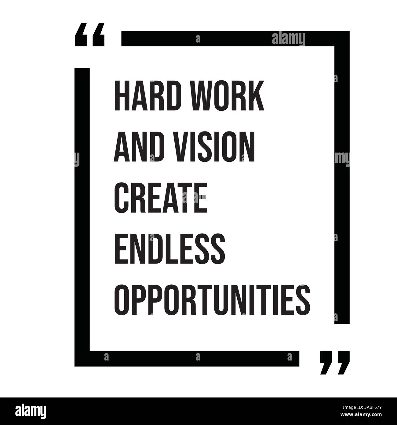 Hard work and vision create endless opportunities, inspirational design ...