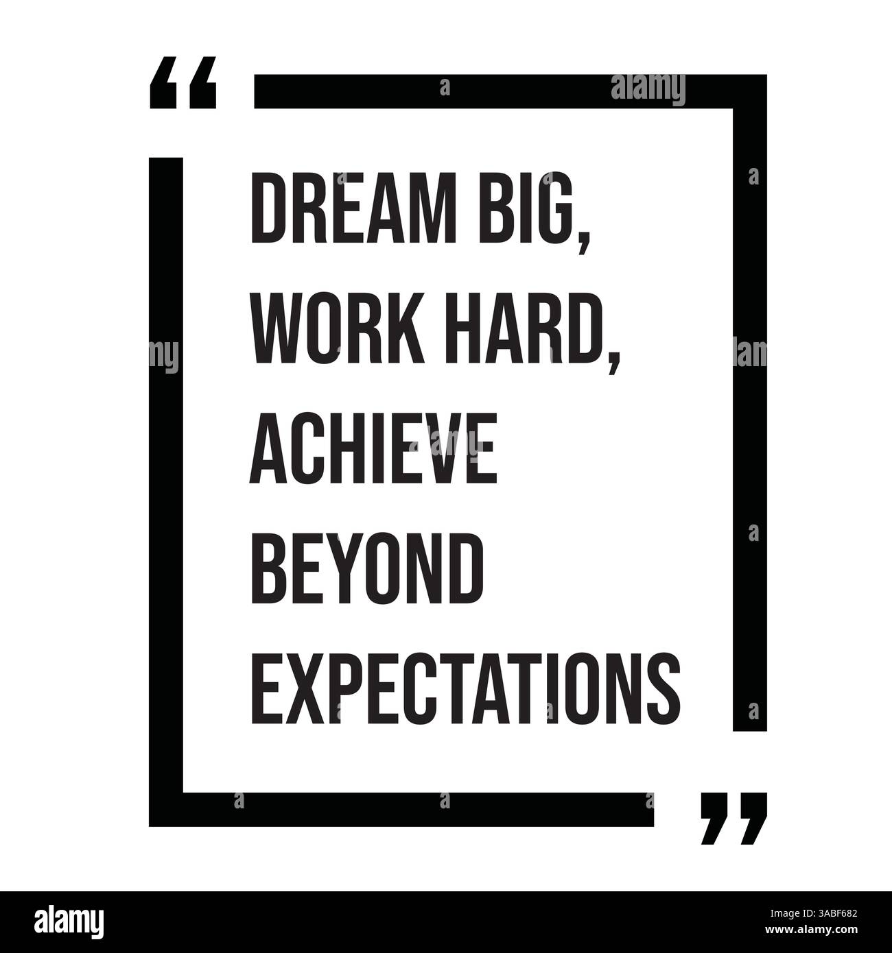 Dream big, work hard, achieve beyond expectations, inspirational design ...