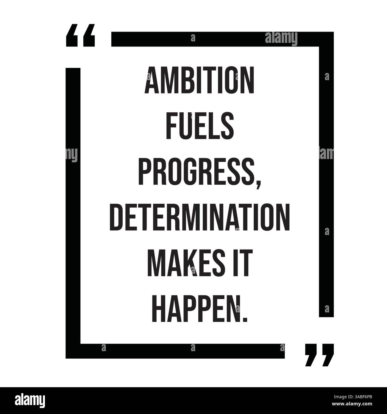 Ambition fuels progress, determination make it happen, inspirational ...