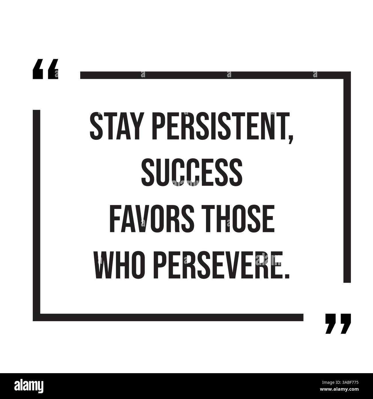 Stay persistent, success favors those who persevere inspirational ...