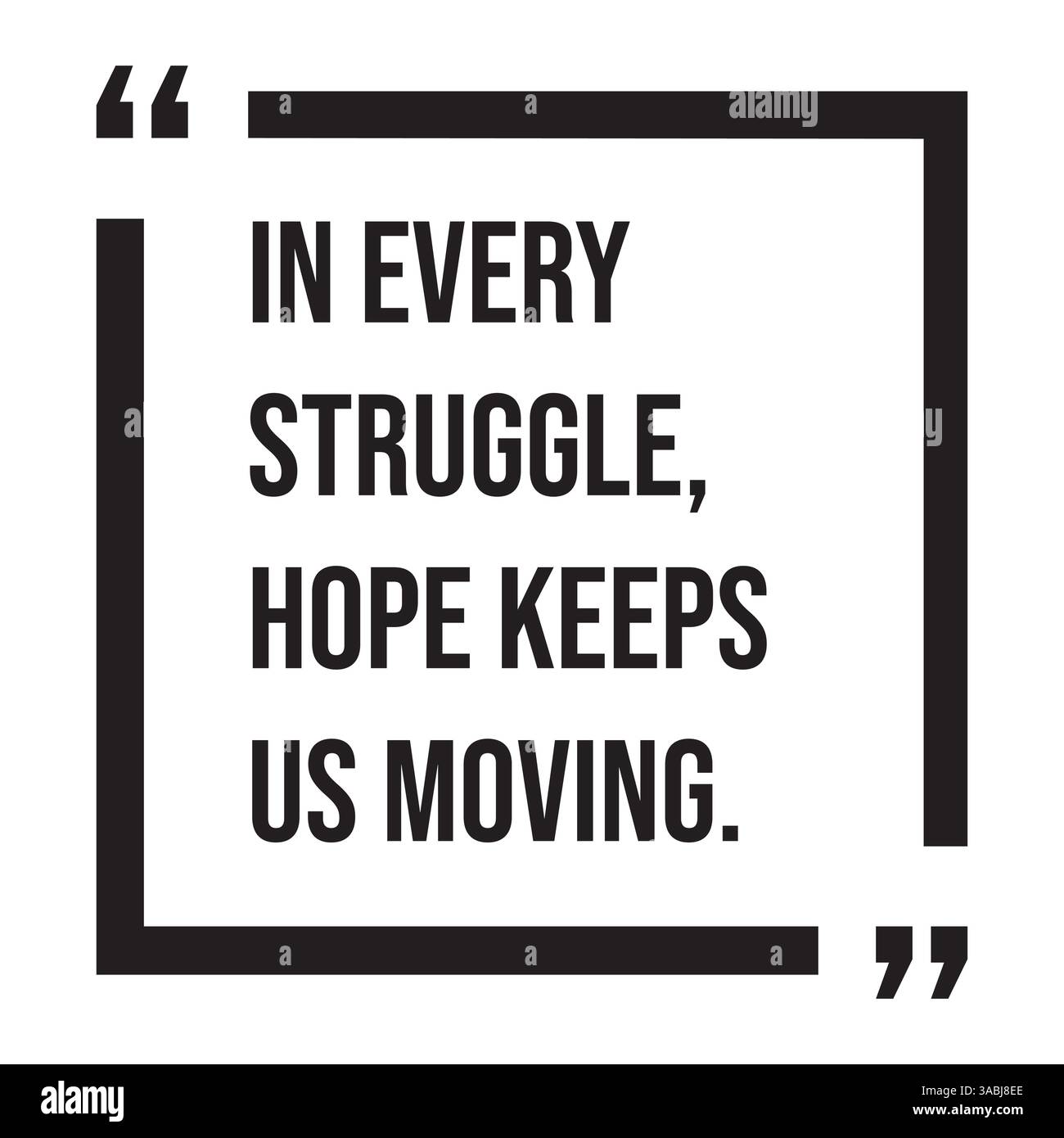 In every struggle, hope keeps us moving, inspirational design quote ...
