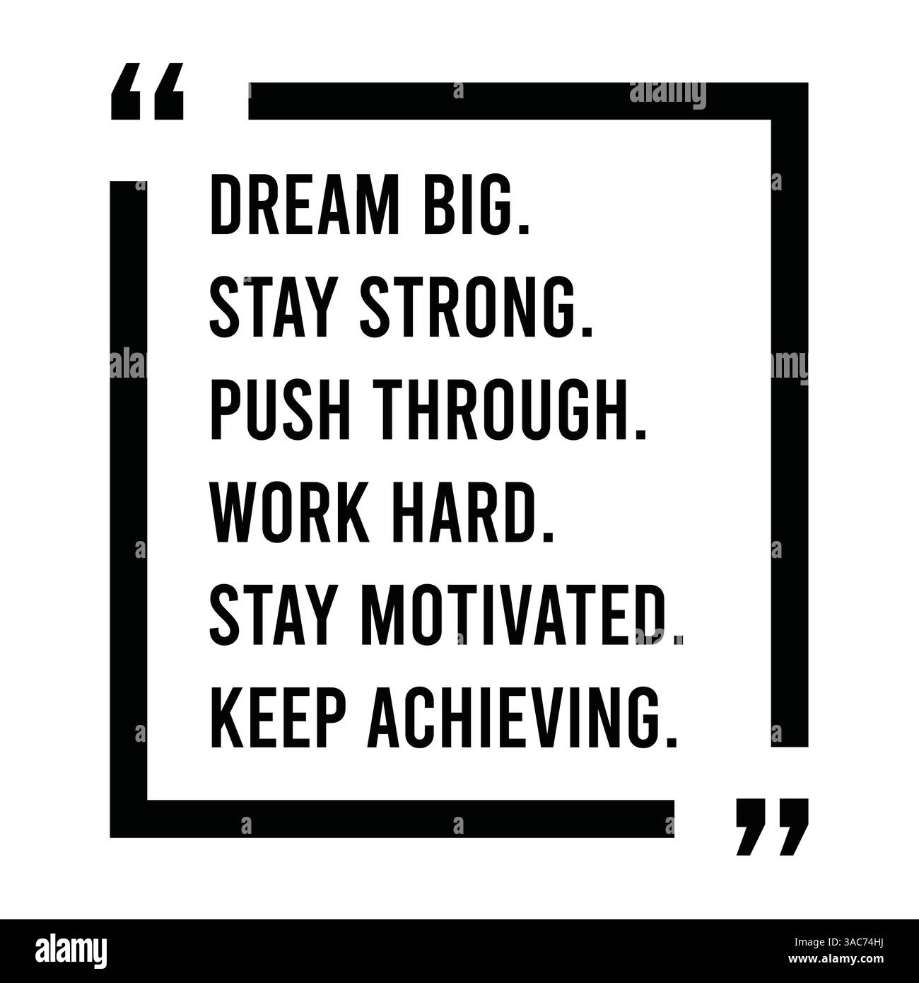 Dream big, stay strong, push through, work hard, stay motivated, keep ...