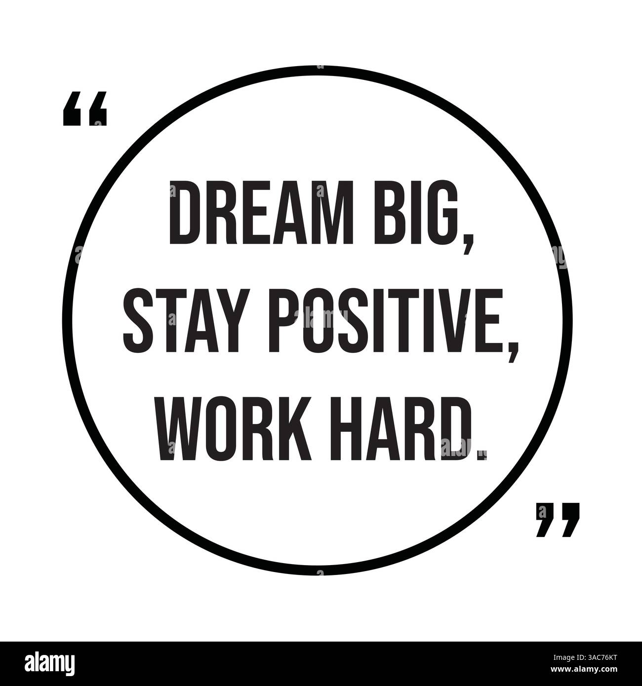 Dream big, stay positive, work hard, inspirational design quote ...