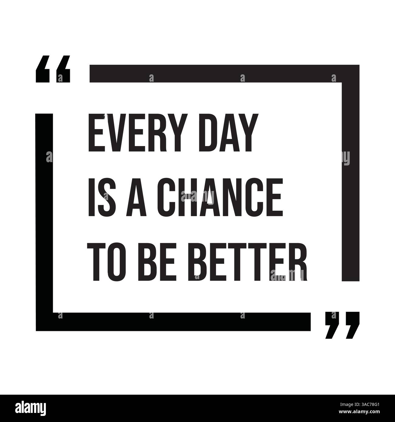 Every day is a chance to be better inspirational design quote ...