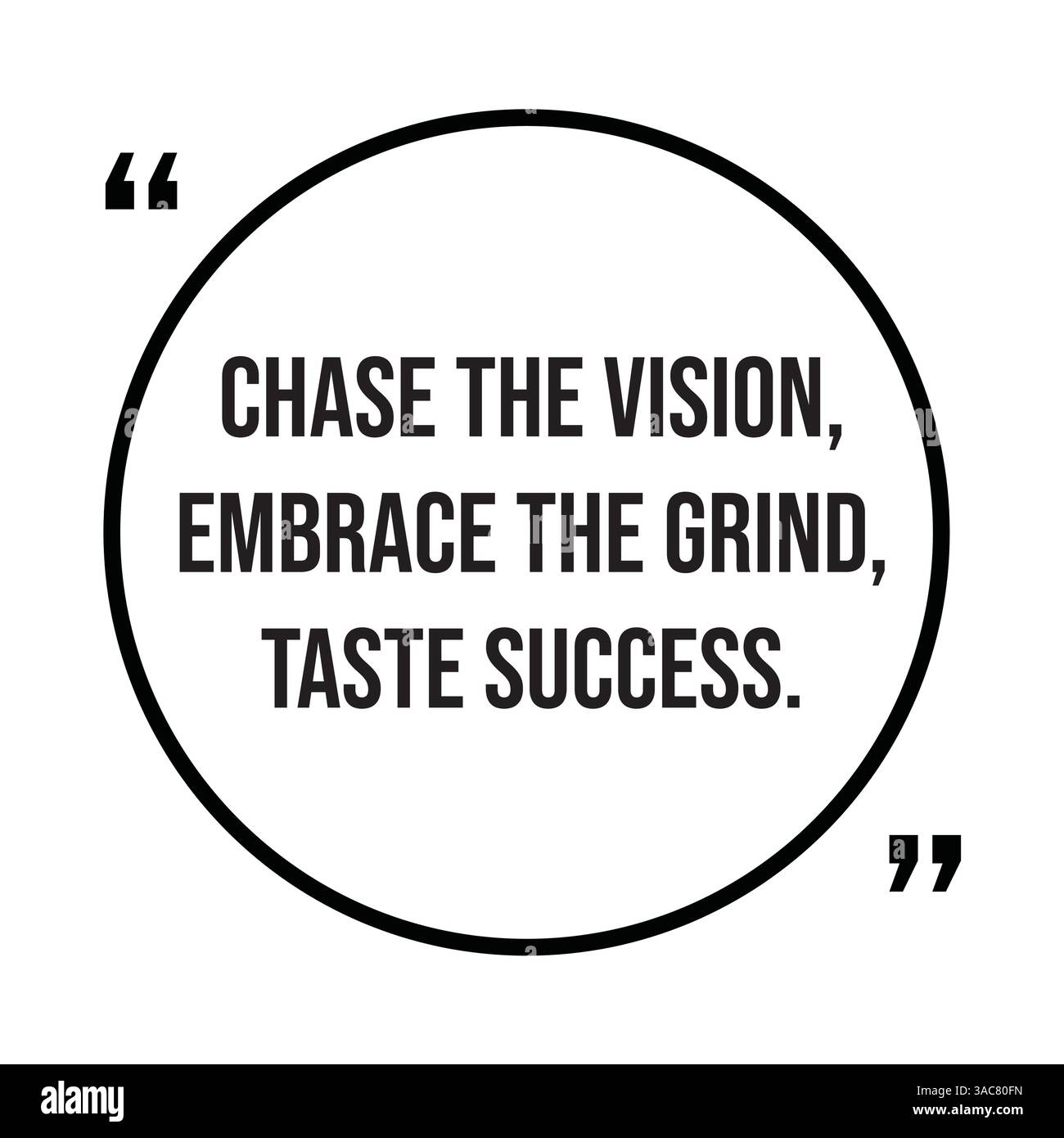 Chase the vision, embrace the grind, taste success, inspirational ...