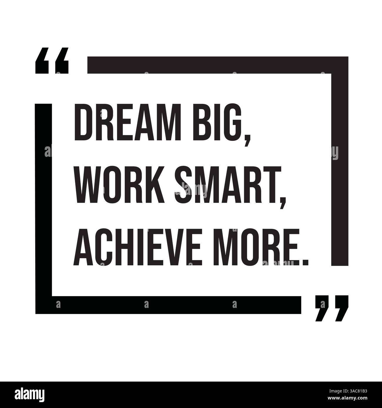 Dream big, work smart, achieve more, inspirational design quote ...