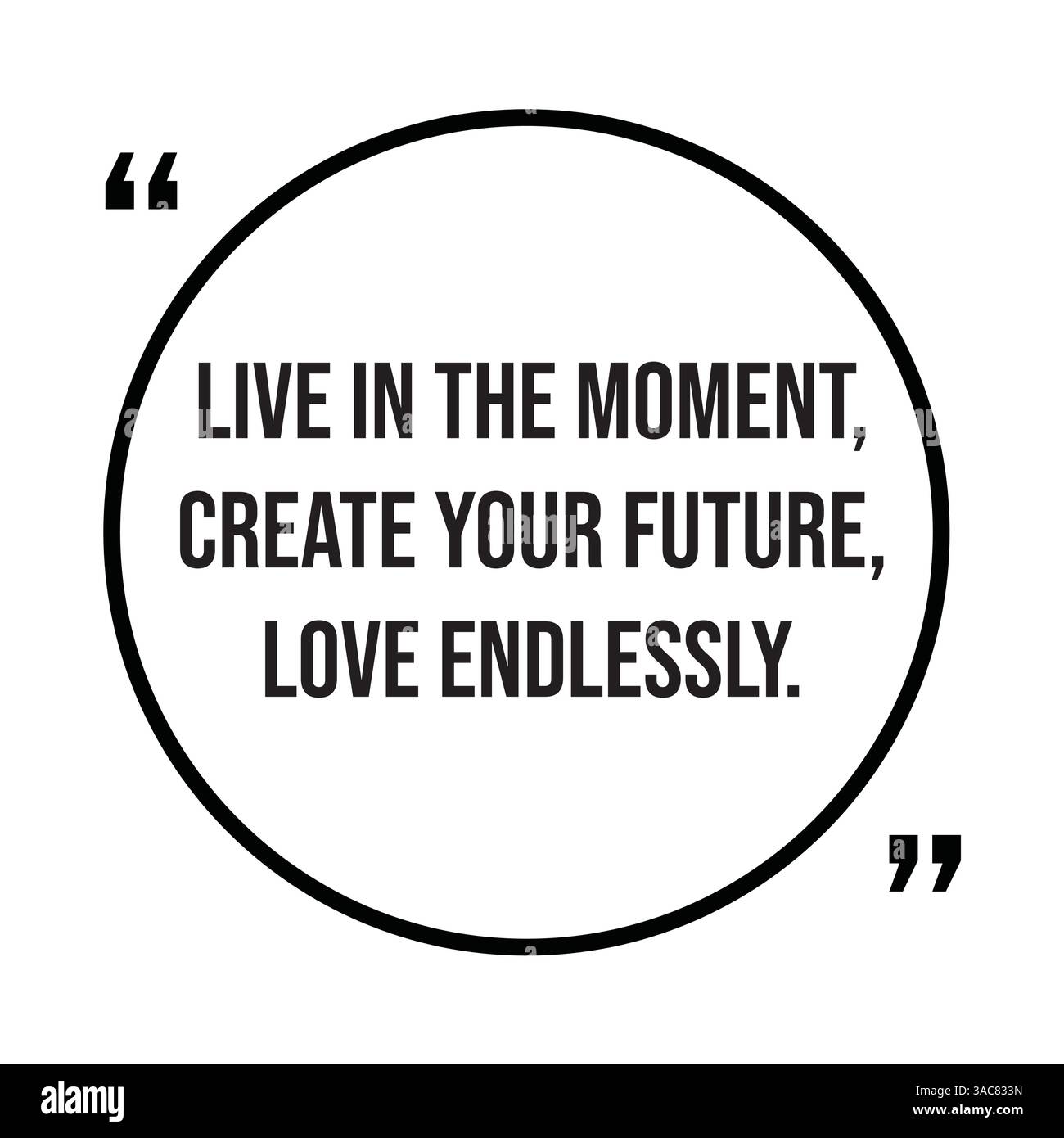 Live in the moment, create your future, love endlessly, inspirational ...