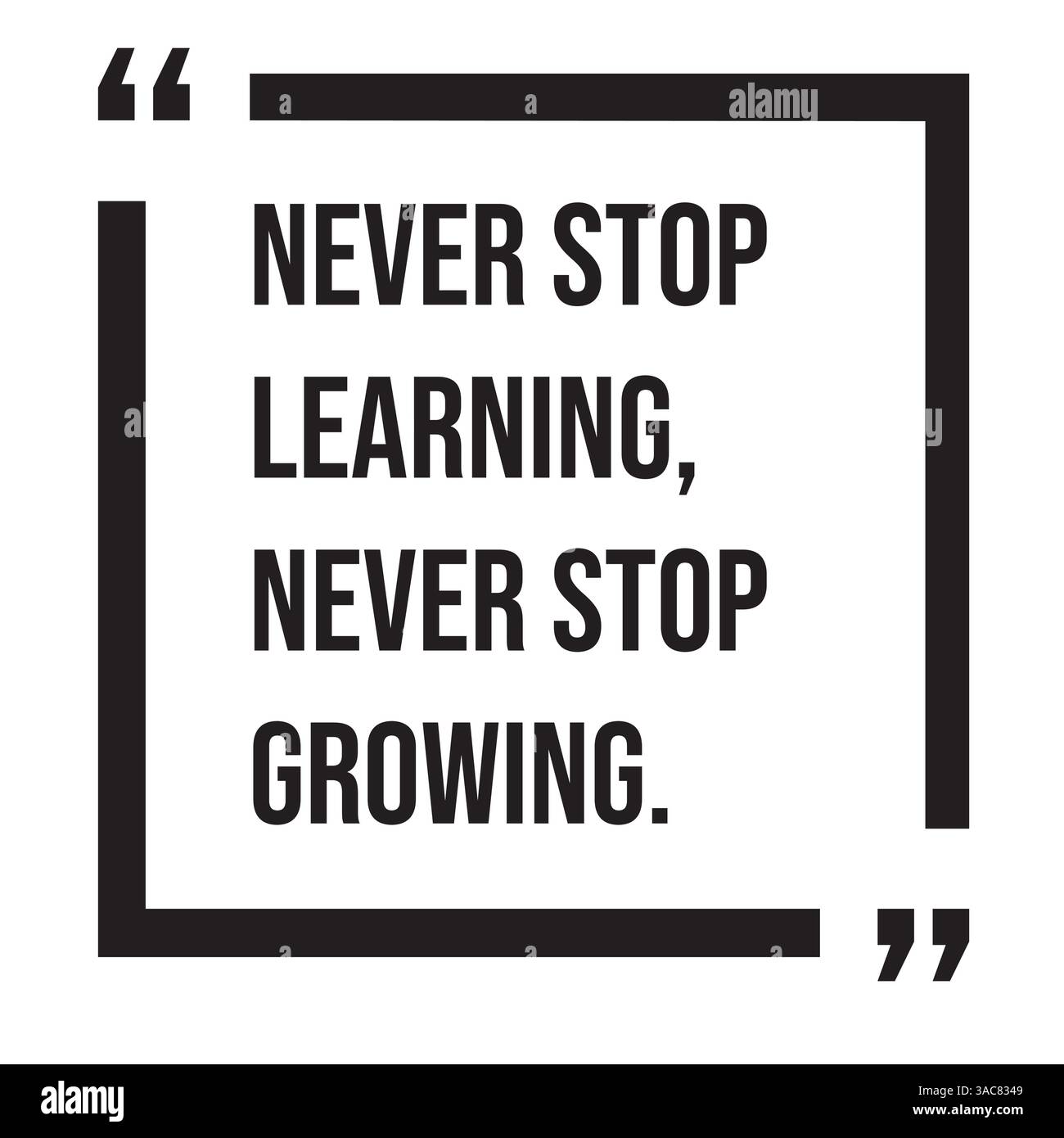 Never stop learning, never stop growing, inspirational design quote ...