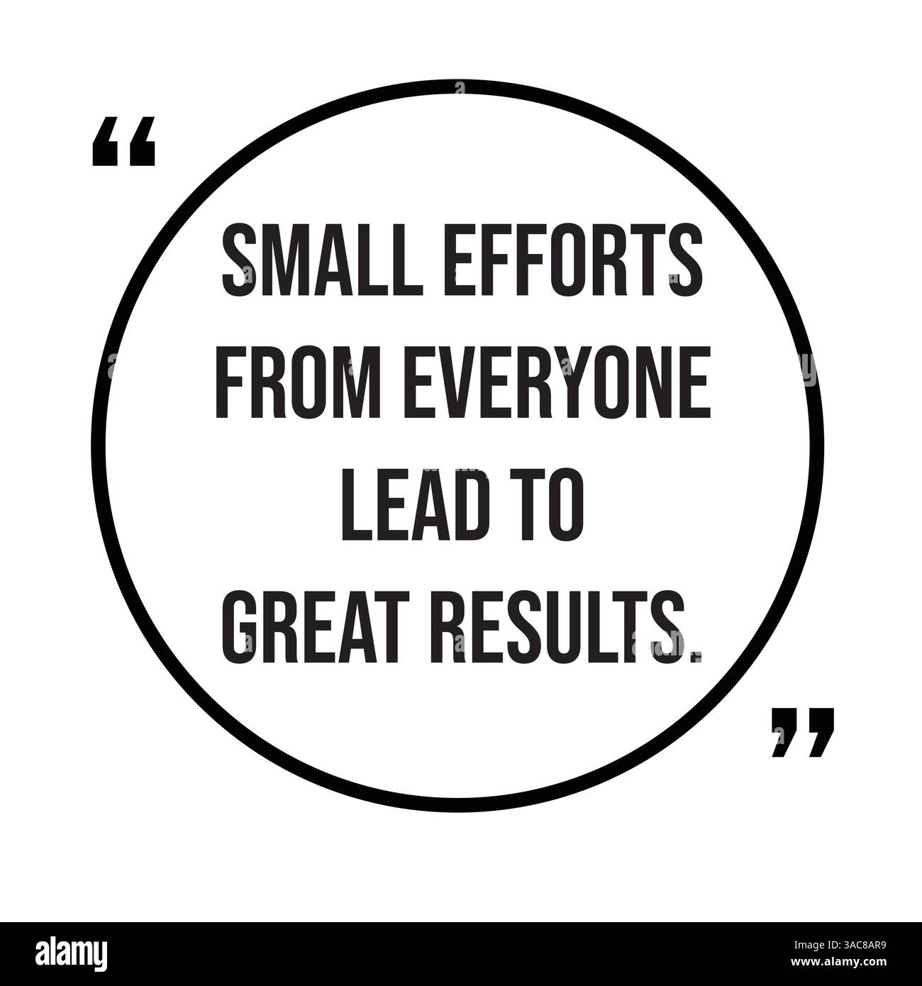 Small efforts from everyone lead to great results, inspirational design ...