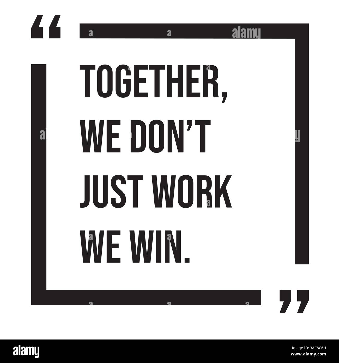 Together, we don't just work we win, inspirational design quote ...
