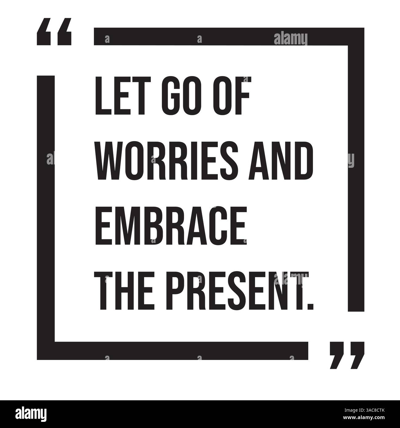 Let go of worries and embrace the present, inspirational design quote ...