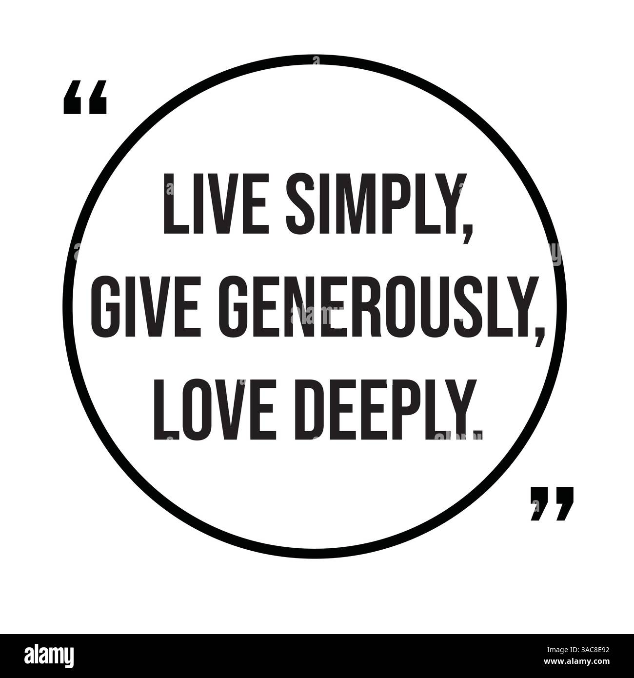Live simply, give generously, love deeply, inspirational design quote ...
