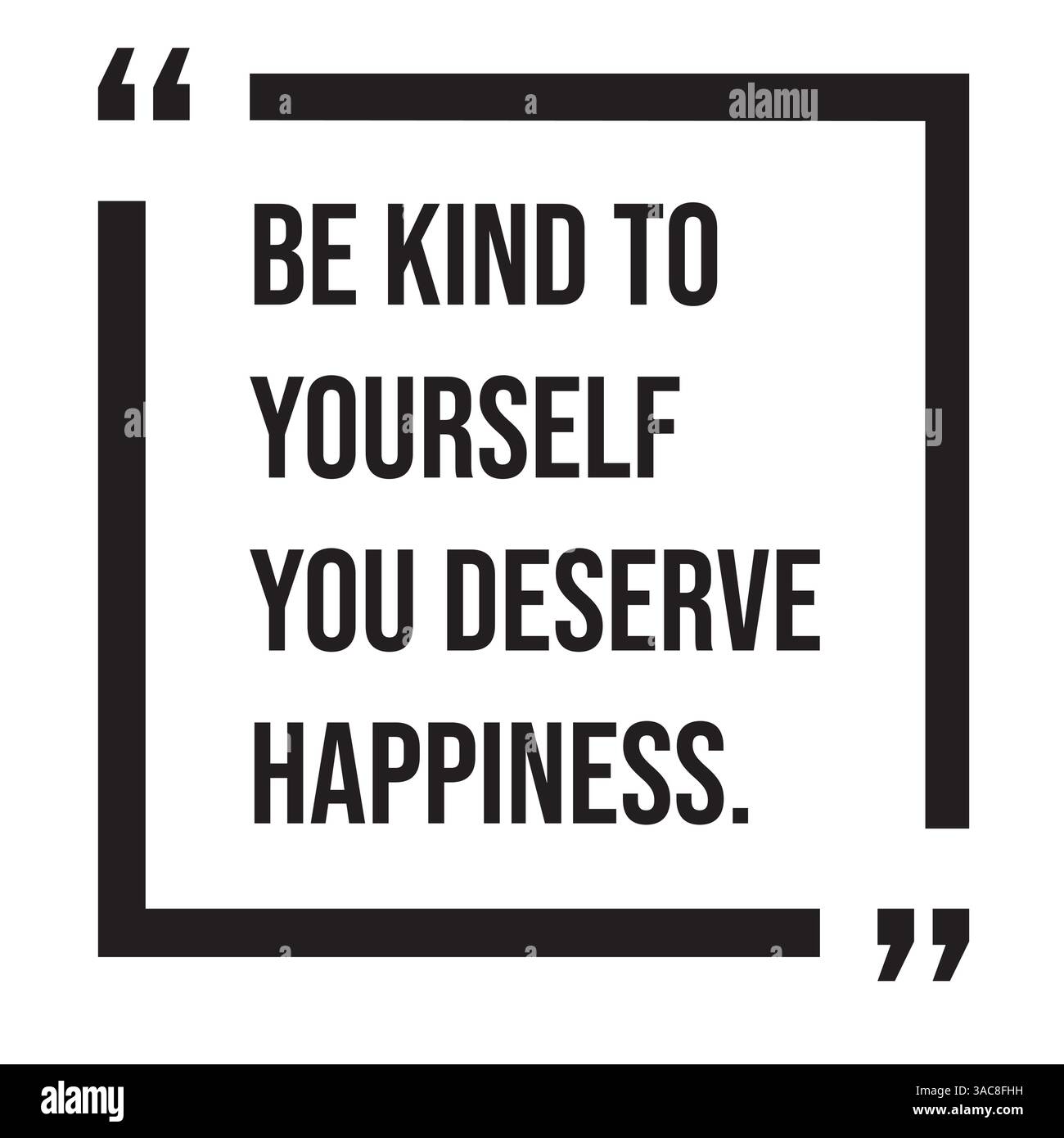Be kind to yourself you deserve happiness, inspirational design quote ...
