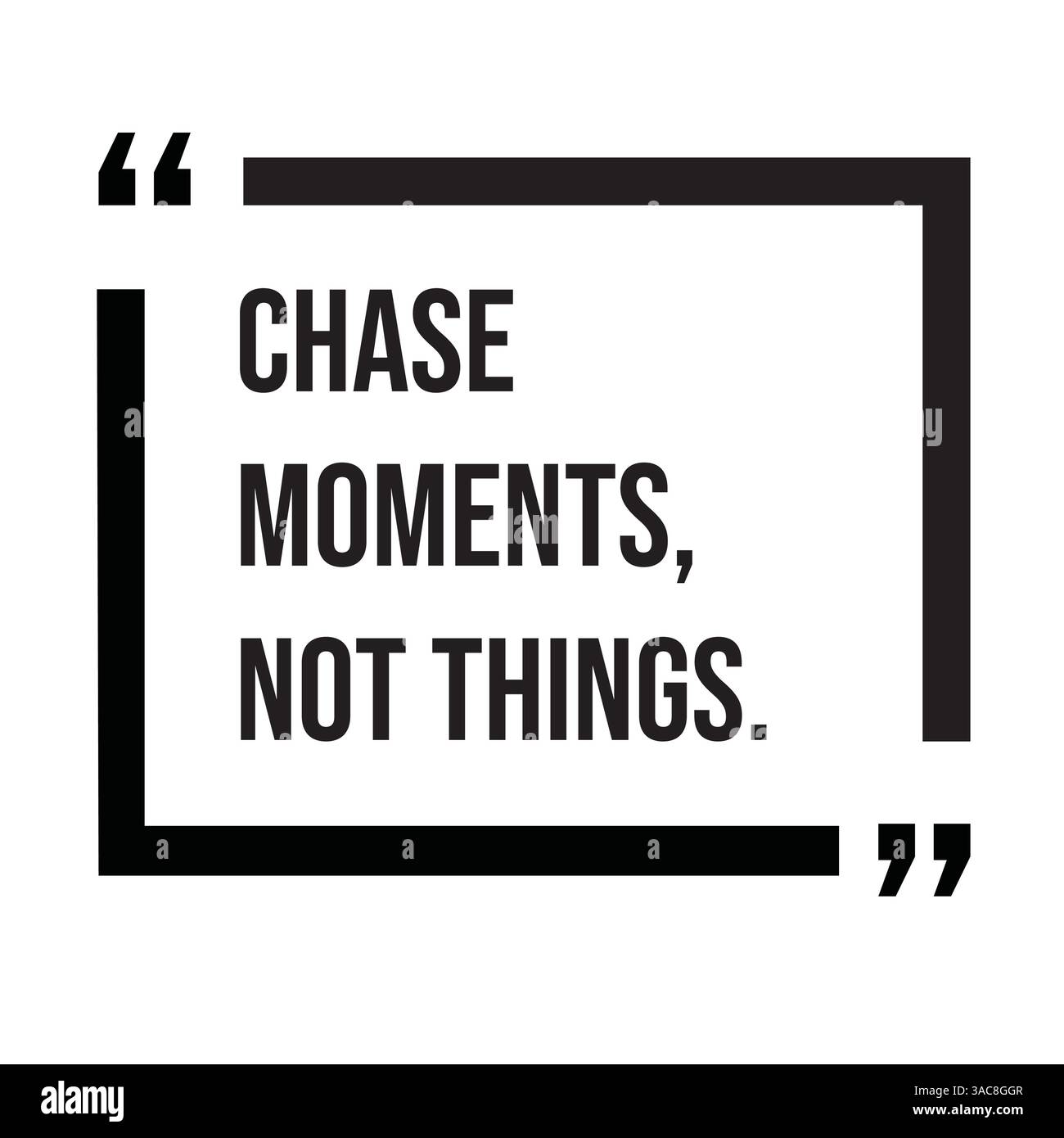 Chase moments, not things, inspirational design quote, motivational ...