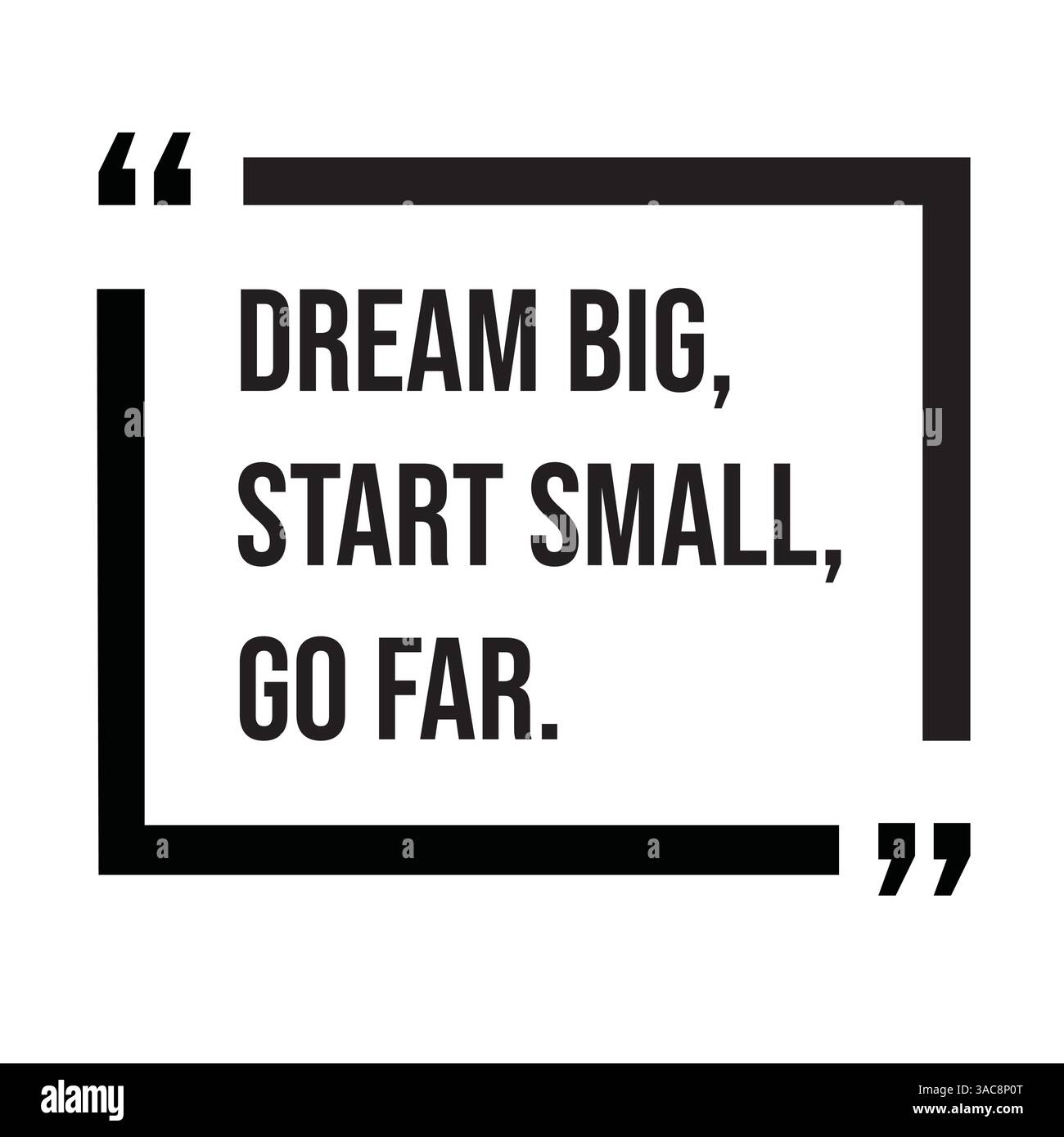 Dream big, start small, go far, inspirational design quote ...