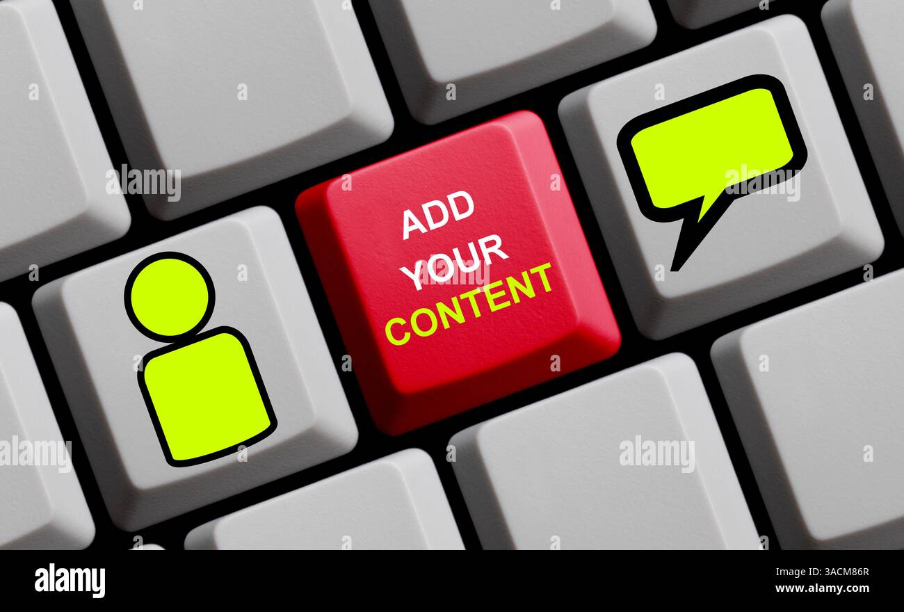 Computer keyboard with symbols shows Add your content Stock Photo - Alamy