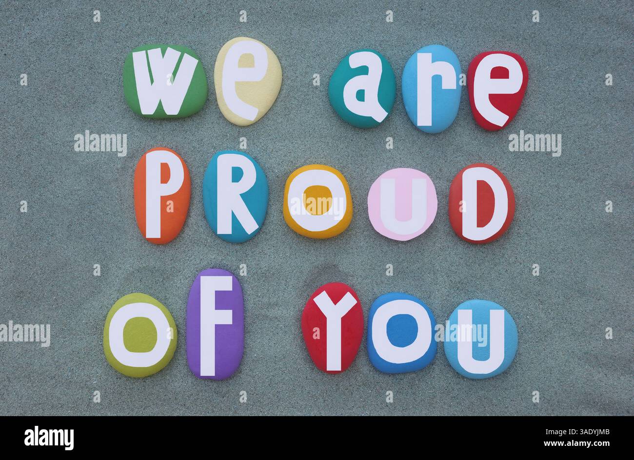 We are proud of you, motivational slogan and message composed with ...