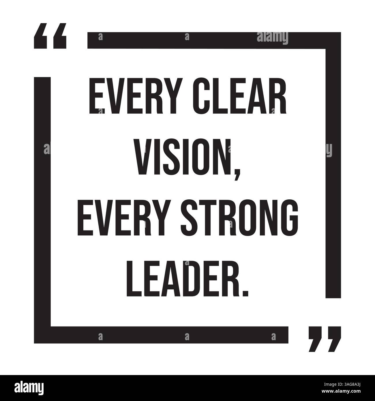Every clear vision, every strong leader, inspirational design quote ...