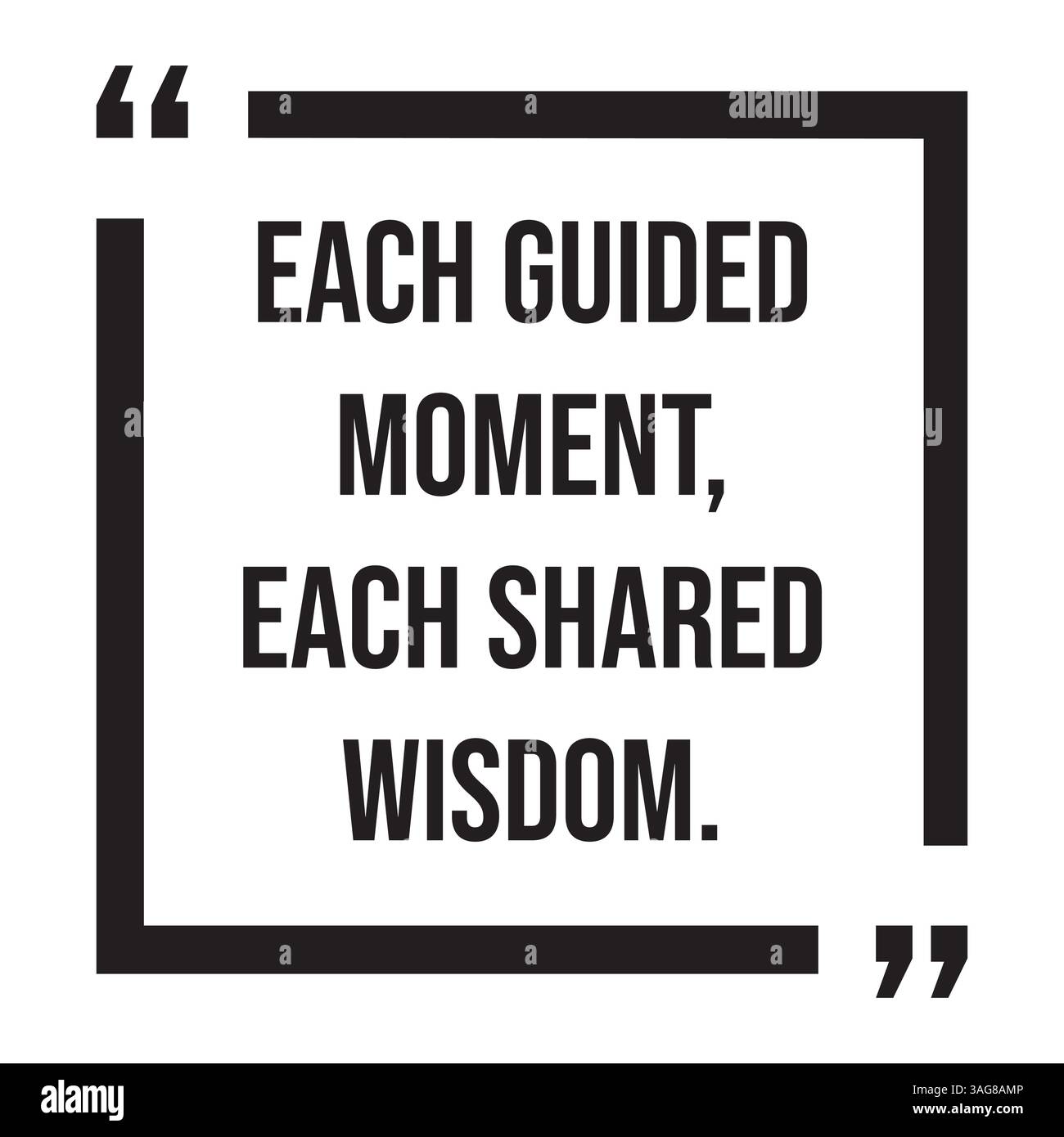 Each guided moment, each shared wisdom, inspirational design quote ...