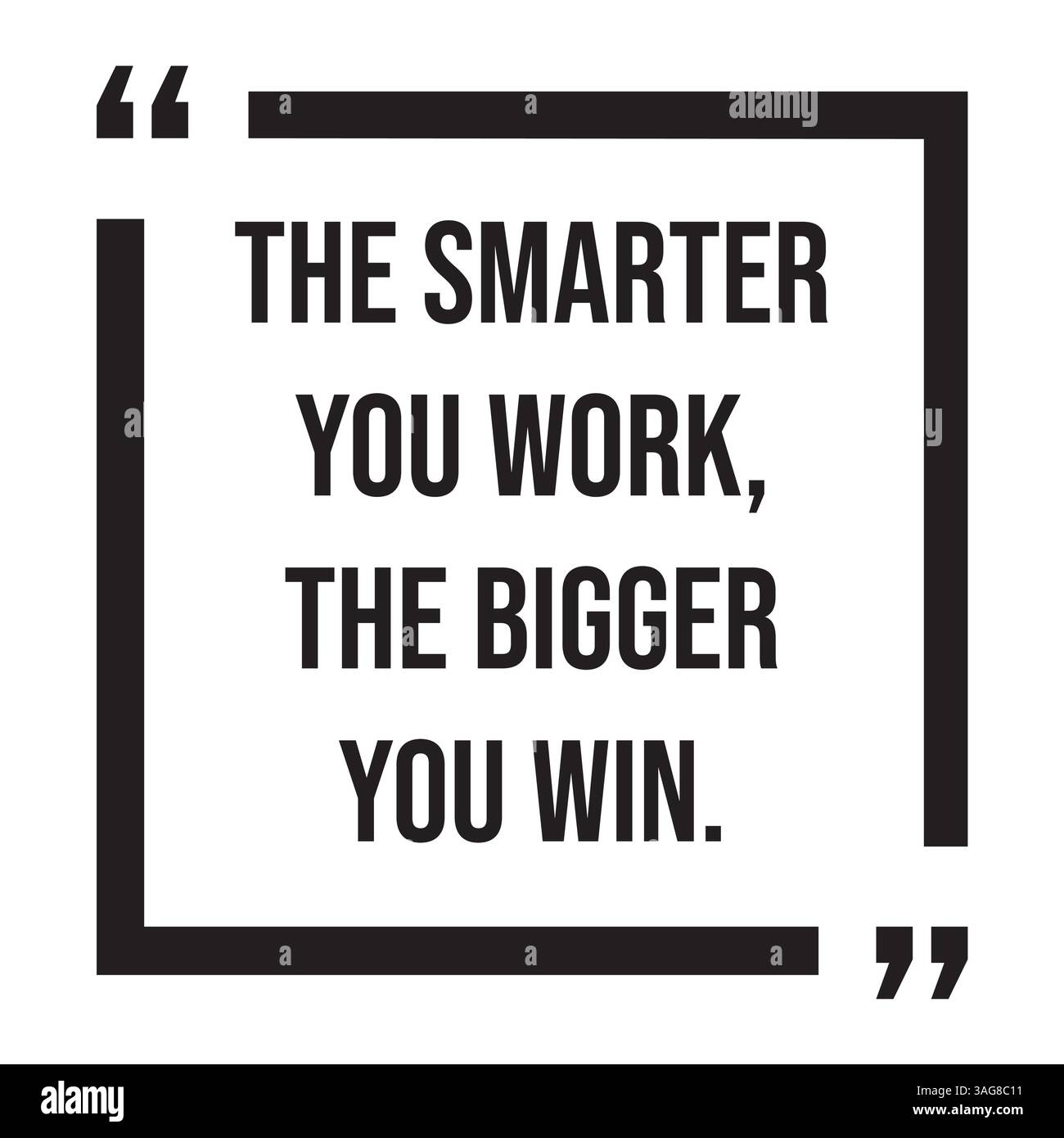 The smarter you work, the bigger you win, inspirational design quote ...