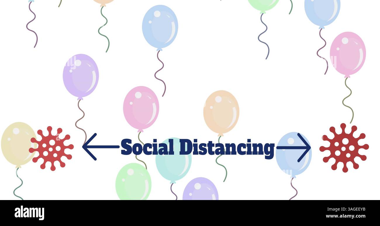 Colorful balloons floating with social distancing message between virus ...