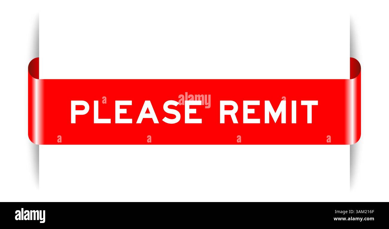 Red color inserted label banner with word please remit on white ...