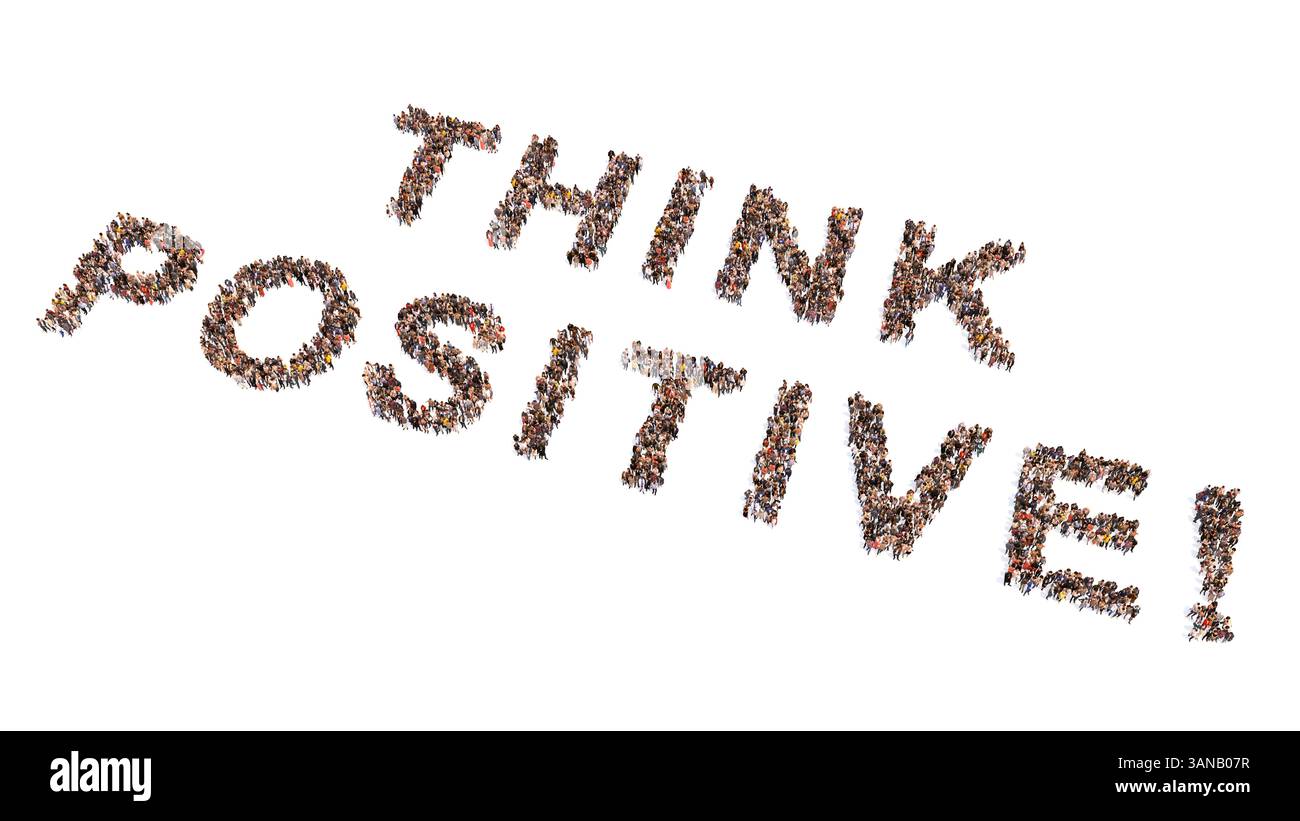 Concept conceptual large community of people forming THINK POSITIVE ...