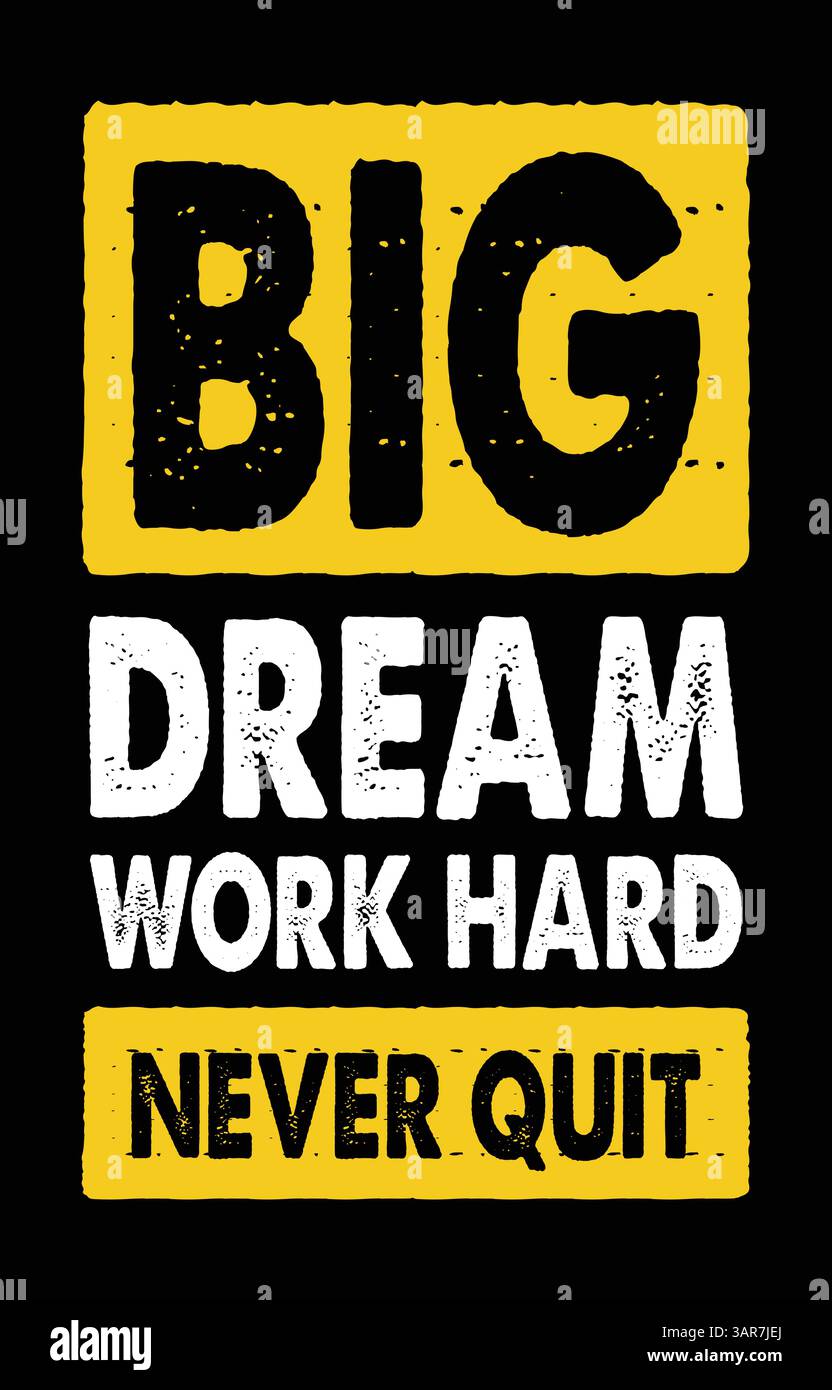 Big dream work hard never quit Stock Vector Image & Art - Alamy