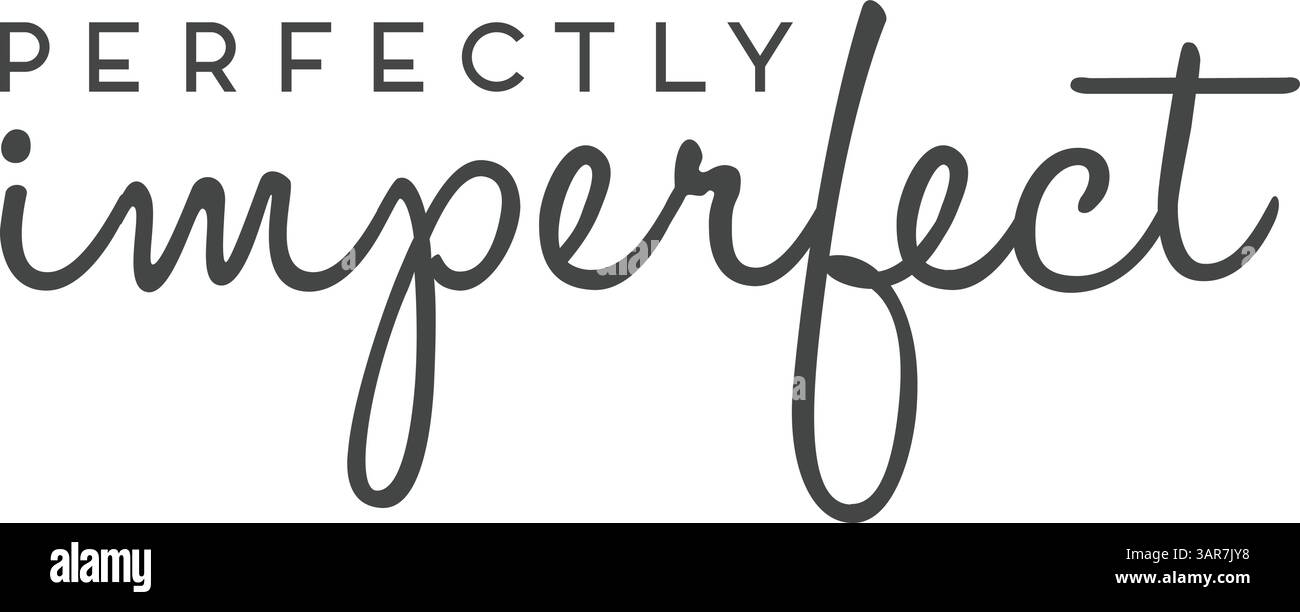 Perfectly imperfect quote Stock Vector Image & Art - Alamy