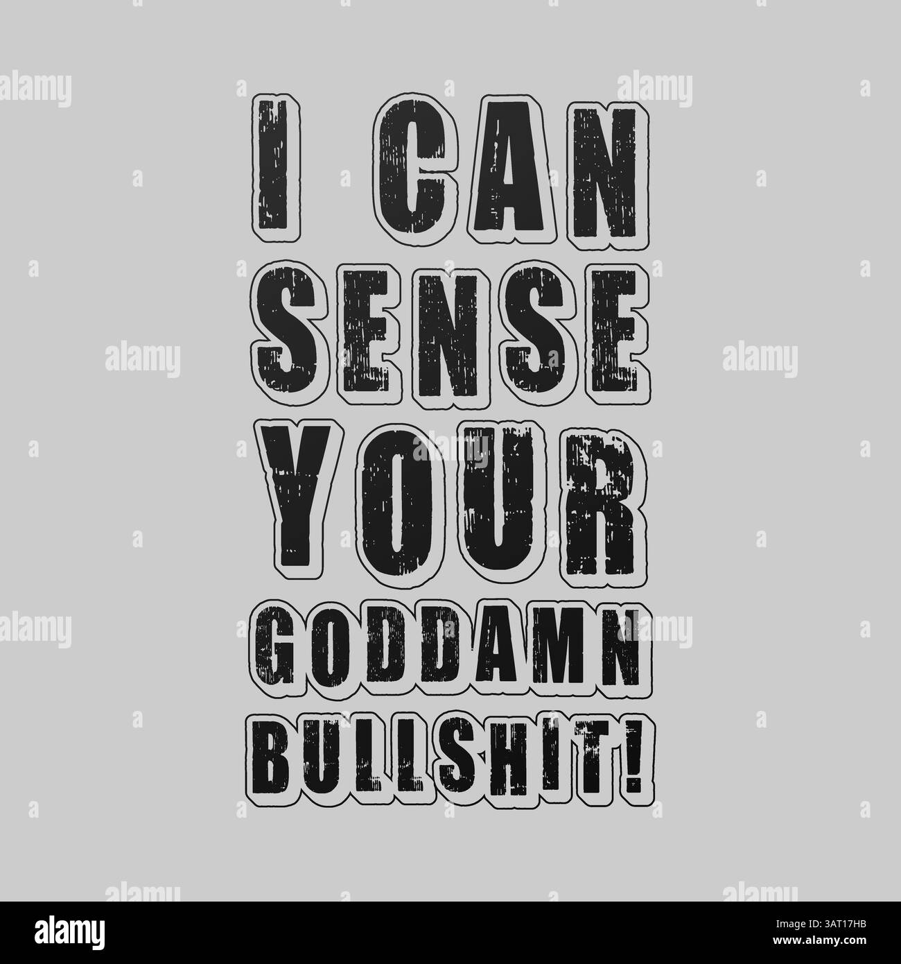 I Can Sense Your Goddamn Bullsh1t! Typography text art design quote ...