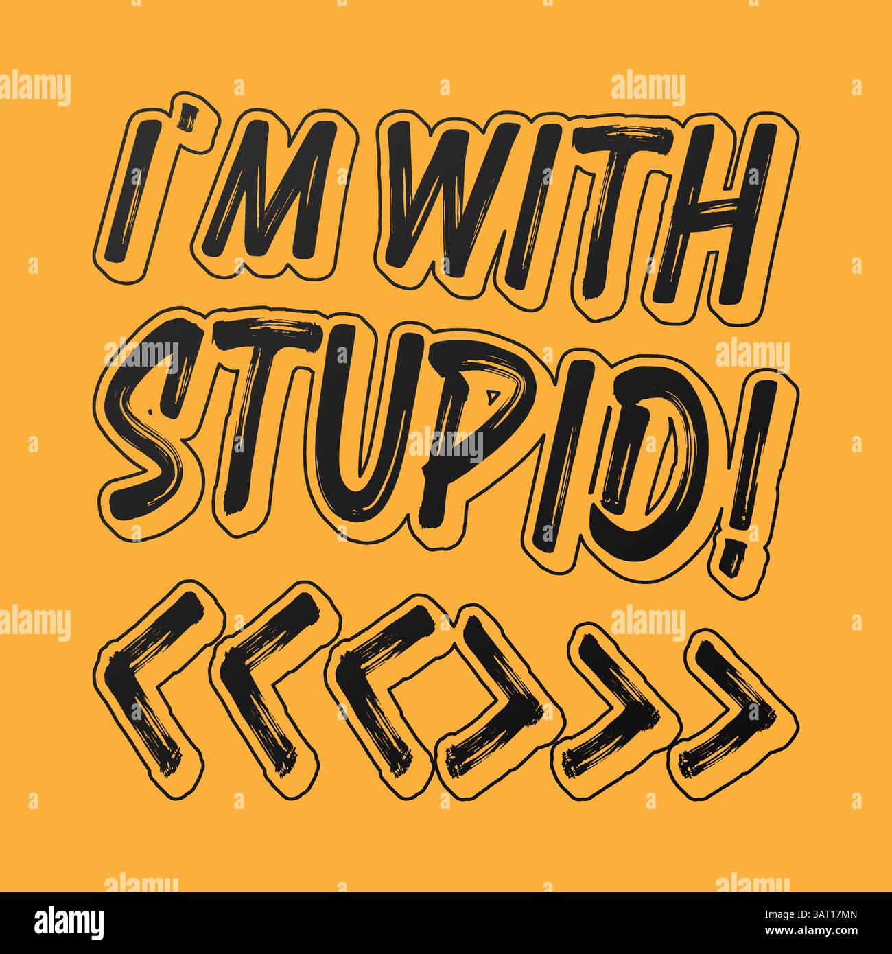 I'm With Stupid!. Typography text art design quote. Editable, resizable ...