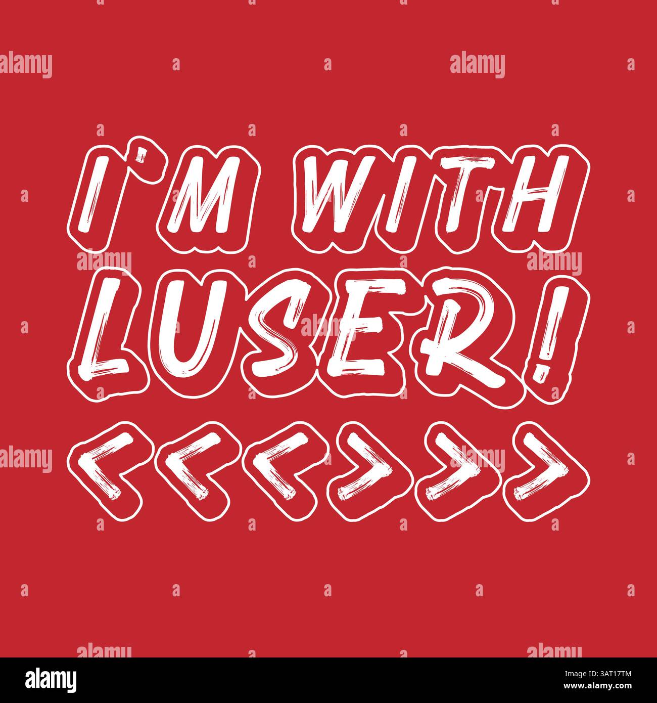 I'm With Luser!. Typography text art design quote. Editable, resizable ...