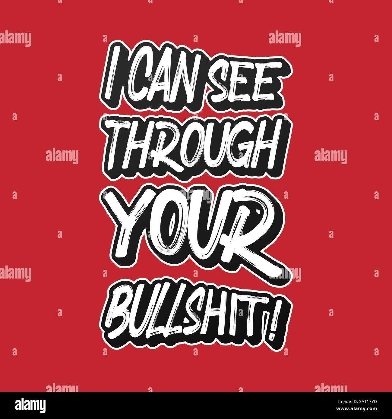 I Can See Through Your Bullsh1t! Typography text art design quote ...