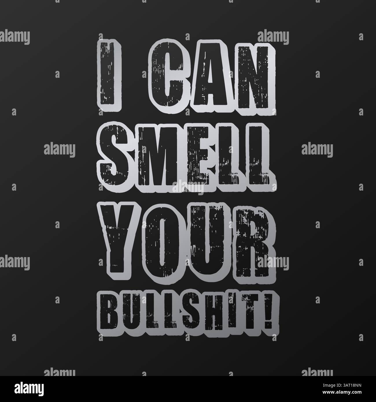 I Can Smell Your Bullsh1t! Typography text art design quote. Editable ...