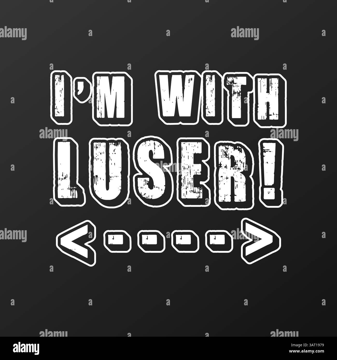 I'm With Luser!. Typography text art design quote. Editable, resizable ...